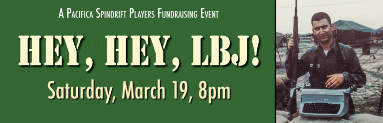 Hey, Hey, LBJ! | Pacifica Spindrift Players